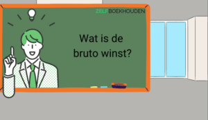 Wat is de Bruto Winst? Uitleg en tips voor je boekhouding