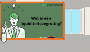 Wat is een Liquiditeitsbegroting? Uitleg en tips voor je boekhouding